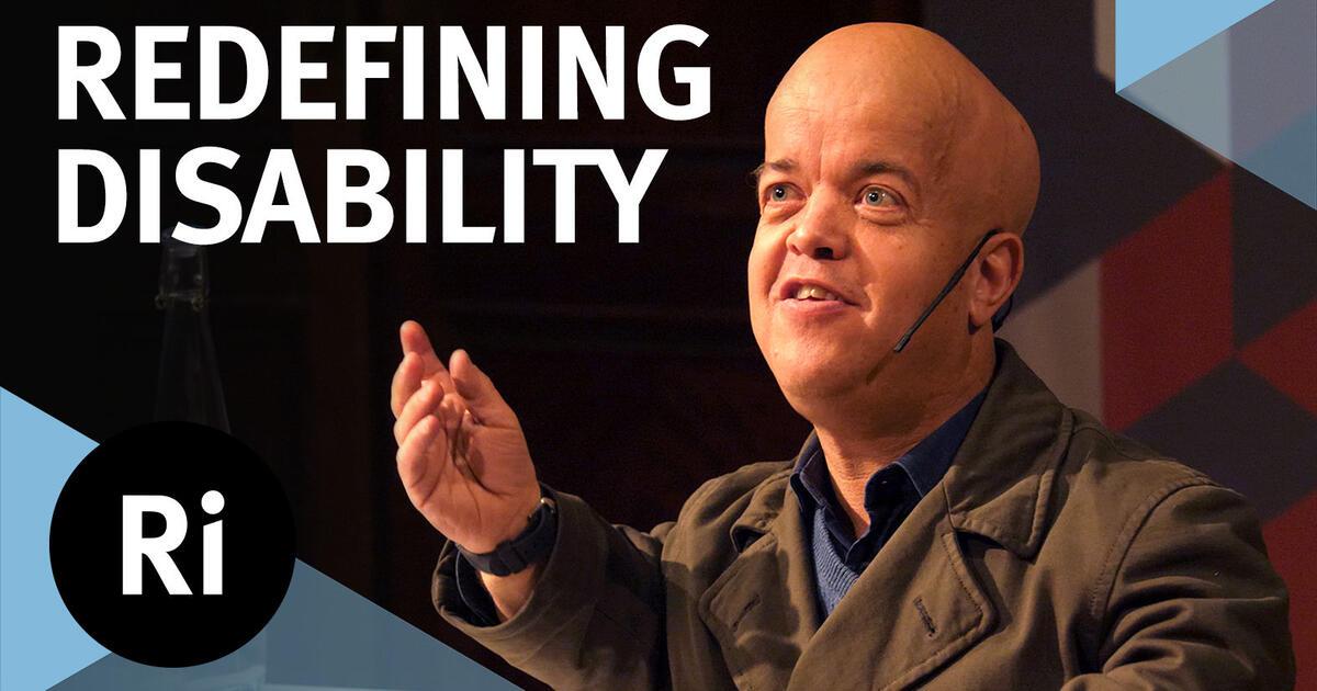 How can we redefine disability? – with Tom Shakespeare | Royal Institution